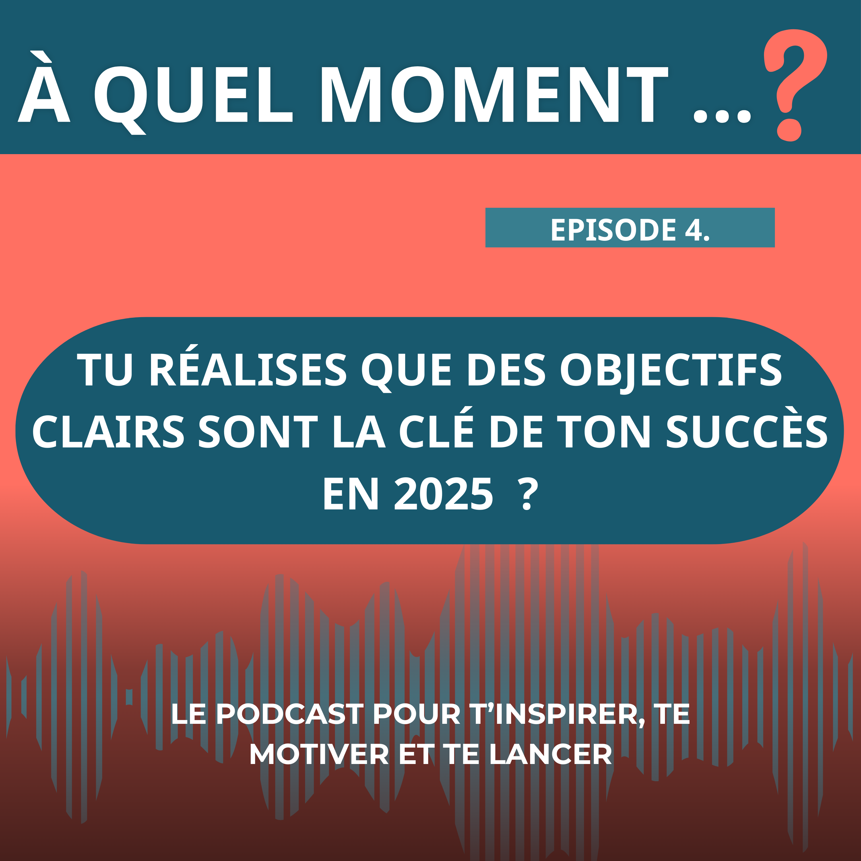 A quel moment tu réalises que des objectifs clairs sont la clé de ton ...